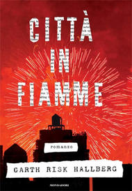 Garth Risk Hallberg - Città in fiamme | Rolling Stone Italia