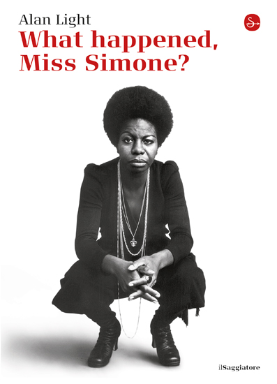 Alan Light - What Happened, Miss Simone? | Rolling Stone Italia